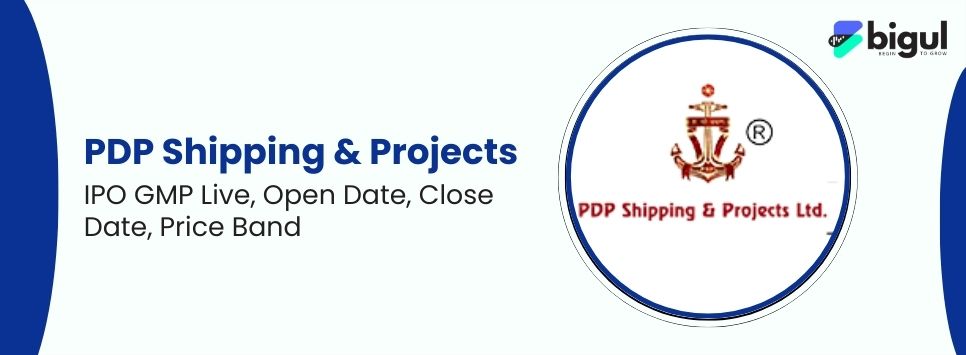 PDP Shipping & Projects IPO GMP Live, Open Date, Close Date, Price Band